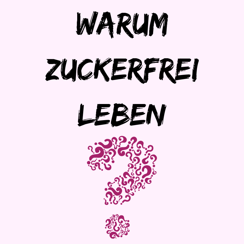 Warum zuckerfrei leben - mehr als 100 gute Gründe Warum zuckerfrei leben - mehr als 100 gute Gründe